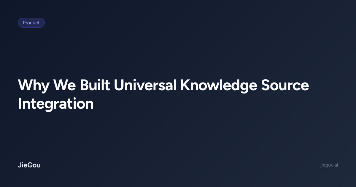 Why We Built Universal Knowledge Source Integration | JieGou